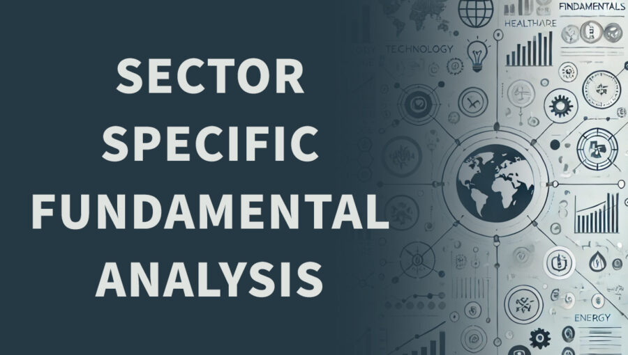 Sector-Specific Fundamental Analysis: What to Watch For - Disfold Blog